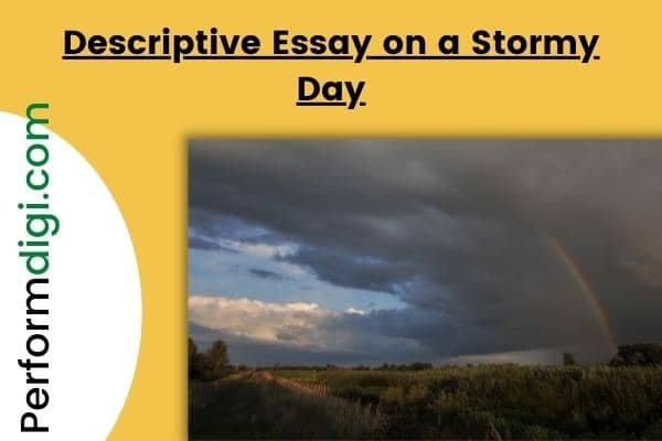 Descriptive Essay on a Stormy day | 1000-1200 words | Free PDF