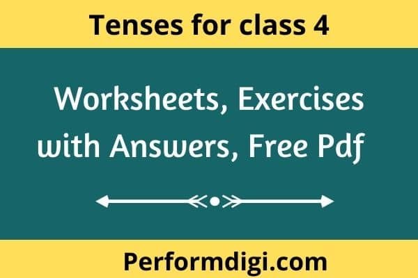 Tenses for class 4 worksheets, Pdf, Exercises with Answers
