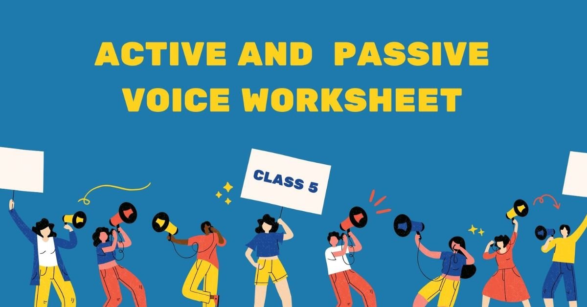 Active and Passive Voice Worksheet for Class 5 with Answers