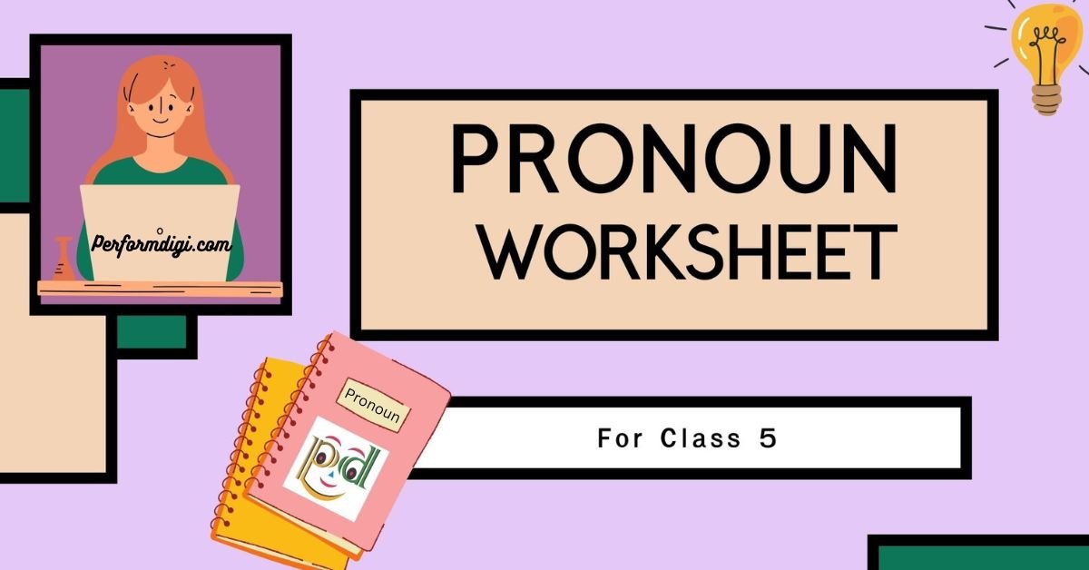 Pronoun Worksheet for Class 5 with Answers – PERFORMDIGI