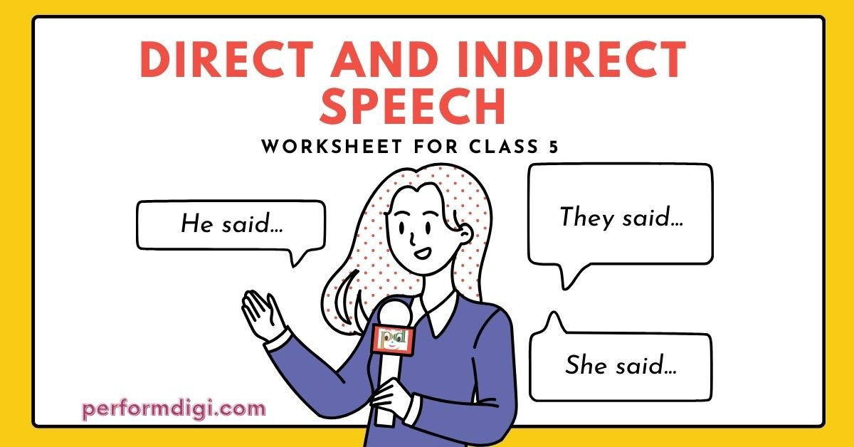 Direct and Indirect Speech Worksheet for Class 5 with Answers – PERFORMDIGI
