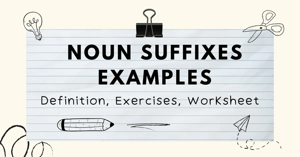 Noun Suffixes Definition, Examples, Exercise & Worksheet – PERFORMDIGI