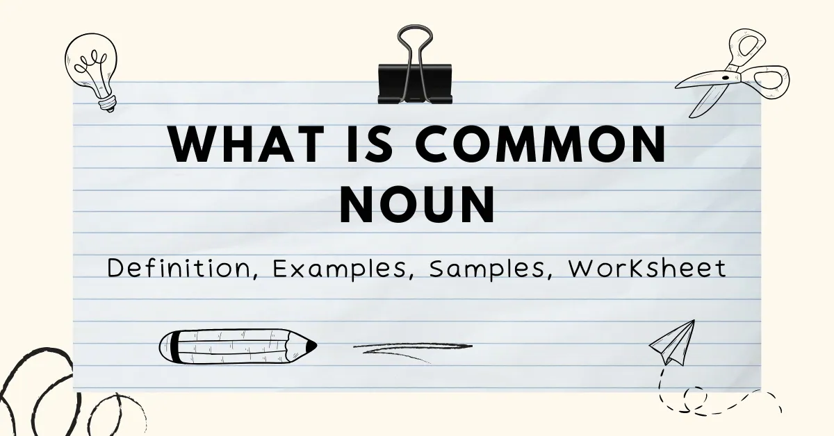 What is Common Noun Examples, Sample, and Worksheet – PERFORMDIGI